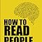 How to Read People Like a Book: A Guide to Speed-Reading People ...