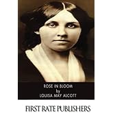Rose in Bloom: Louisa May Alcott: Amazon.com: Books