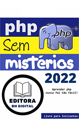 PHP Sem Mistérios 2022 - eBook, Resumo, Ler Online e PDF - por BH Digital, Editora