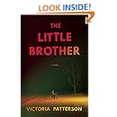 The Little Brother: A Novel: Victoria Patterson: 9781619025387: Amazon ...