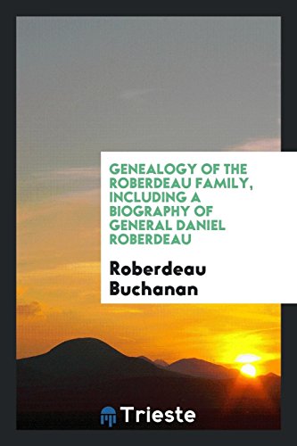 Genealogy of the Roberdeau Family, Including a Biography of General ...