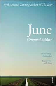 Amazon.com: June (9780099563686): Gerbrand Bakker, David Colmer: Books