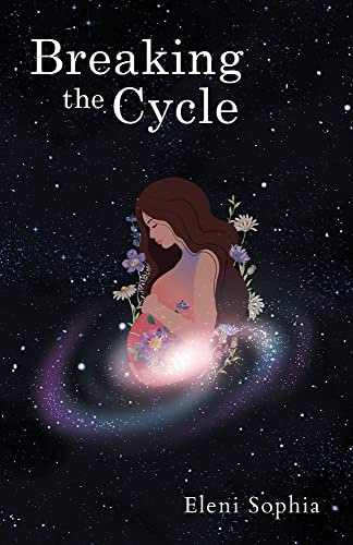 Breaking the Cycle: Sophia, Eleni: 9781914275906: Amazon.com: Books