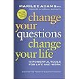 Change Your Questions, Change Your Life: 10 Powerful Tools for Life and ...