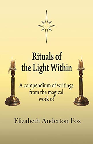 Amazon.com: Rituals of the Light Within: A Compendium of Writings from ...