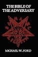 Amazon.com: THE BIBLE OF THE ADVERSARY (9780615181356): MICHAEL FORD: Books
