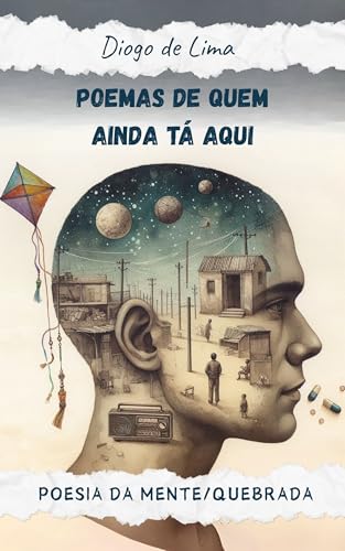 Poemas de Quem Ainda Tá Aqui: Poesia da Mente/Quebrada - eBook, Resumo ...