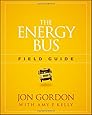 The Energy Bus: 10 Rules to Fuel Your Life, Work, and Team with ...