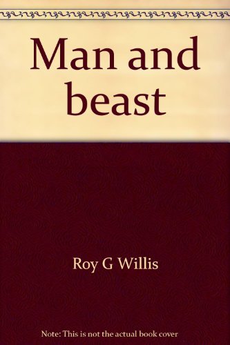 Man and Beast (Approaches to Anthropology): Roy G. Willis ...