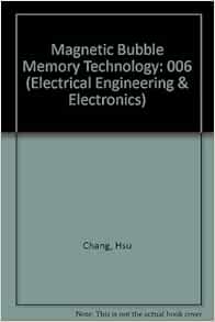 Magnetic-bubble Memory Technology: Chang, Hsu: 9780824767952: Amazon ...
