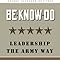 Be, Know, Do: Leadership the Army Way: Adapted from the Official Army ...