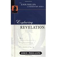 Exploring Revelation (John Phillips Commentary Series) (The John ...