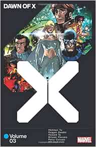 Amazon.com: Dawn of X Vol. 3 (9781302921583): Jonathan Hickman, Gerry Duggan, Benjamin Percy ...