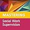 Mastering Social Work Supervision (Mastering Social Work Skills ...