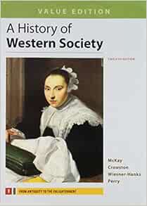 Amazon.com: A History of Western Society, Value Edition, Volume 1 12E ...