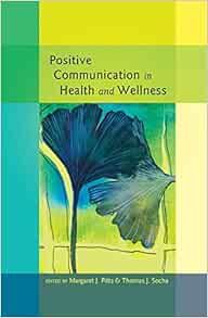 Positive Communication in Health and Wellness (Health Communication ...