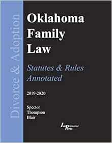 Oklahoma Family Law-Statutes & Rules-Annotated 2019-2020 ed.: Robert G ...