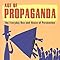 Age of Propaganda: The Everyday Use and Abuse of Persuasion: Amazon.co ...
