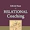 Relational Coaching: Journeys Towards Mastering One to One Learning: Amazon.co.uk: Erik de Haan ...