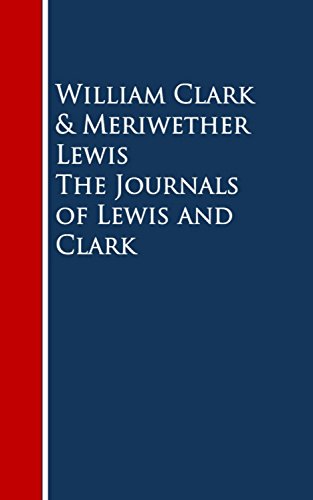 Free Download: The Journals of Lewis and Clark (Lewis & Clark ...