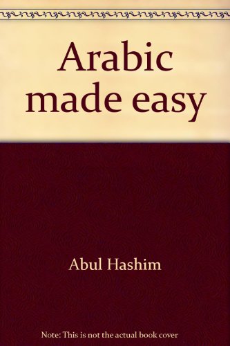 Arabic Made Easy: Abul Hashim: Amazon.com: Books