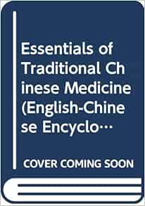 Essentials of Traditional Chinese Medicine (English-Chinese ...