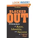 Blacked Out: Dilemmas of Race, Identity, and Success at Capital High ...