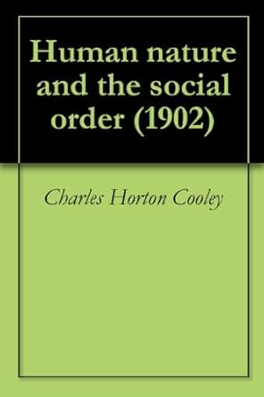 Human nature and the social order (1902) - Kindle edition by Charles ...