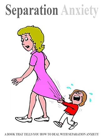 Amazon.com: Separation Anxiety, a Book That Tells You How To Deal With ...