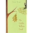 The Little Yellow Leaf: Berger, Carin, Berger, Carin: 9780061452239 ...