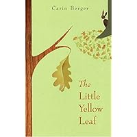 The Little Yellow Leaf: Berger, Carin, Berger, Carin: 9780061452239 ...