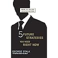 Amazon.com: Five Future Strategies You Need Right Now (Memo to the Ceo ...