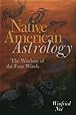 Native American Astrology: The Wisdom Of The Four Winds: Winfried Noé ...