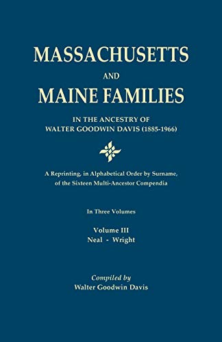 Massachusetts and Maine Families in the Ancestry of Walter Goodwin ...
