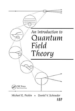 An Introduction To Quantum Field Theory (Frontiers in Physics) 1 ...