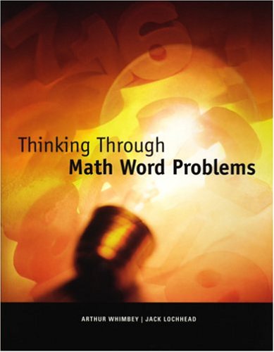 Thinking Through Math Word Problems: Whimbey, Arthur, Lochhead, Jack ...