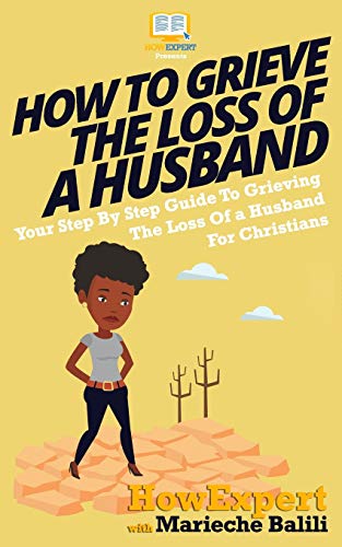 How To Grieve The Loss Of a Husband: Your Step-By-Step Guide To ...