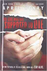 Amazon.com: The Girl Who Was Supposed to Die (9781627654876): Henry ...