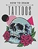 How to Draw Tattoos: Simple Learn Step by Step, Tattoo Drawings Book ...
