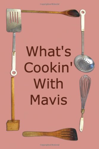 What's Cookin' With Mavis: Amundson, Mavis: 9781589399587: Books ...