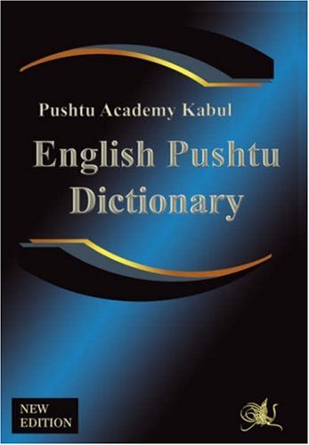 English Pushtu Dictionary: The Pushtu Academy's Larger Pushto ...