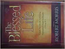 The Blessed Life: Robert Morris: 9780972756419: Amazon.com: Books