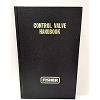 CONTROL VALVE HANDBOOK (Fisher, Emerson Automation Solutions) 5th Edition: Fisher Controls ...