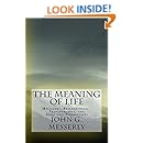 The Meaning of Life: Religious, Philosophical, Transhumanist, and ...