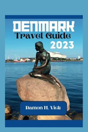 Denmark Travel Guide 2023: Discover the Hidden Gems of Denmark: Your ...