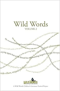 Wild Words Volume 2 (Wild Words: A Collection of Writing by Young ...