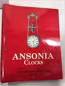Ansonia Clocks: A Guide to Identification and Price: Ly, Tran Duy ...