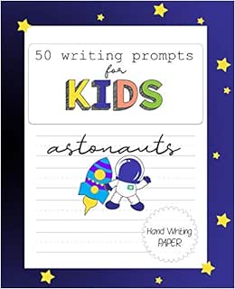 50 Writing Prompts for Kids - Astronauts: Astronaut Writing prompts for ...