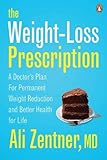 The Weight-Loss Prescription: A Doctor's Plan For Permanent Weight ...