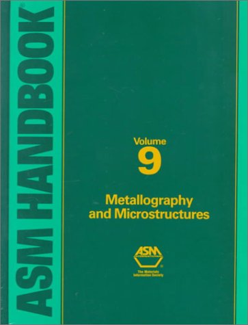 Metals Handbook: Metallography and Microstructures: John Newby ...